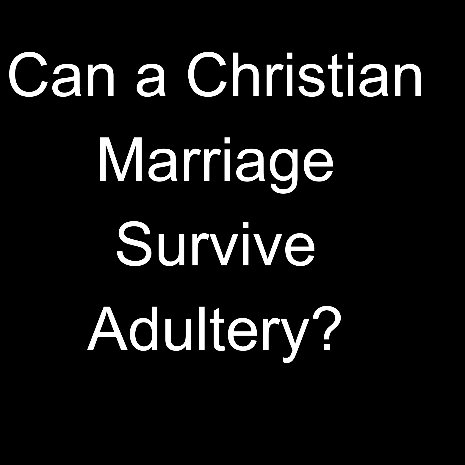 Can A Christian Marriage Survive Adultery Marriage Sharing Married
